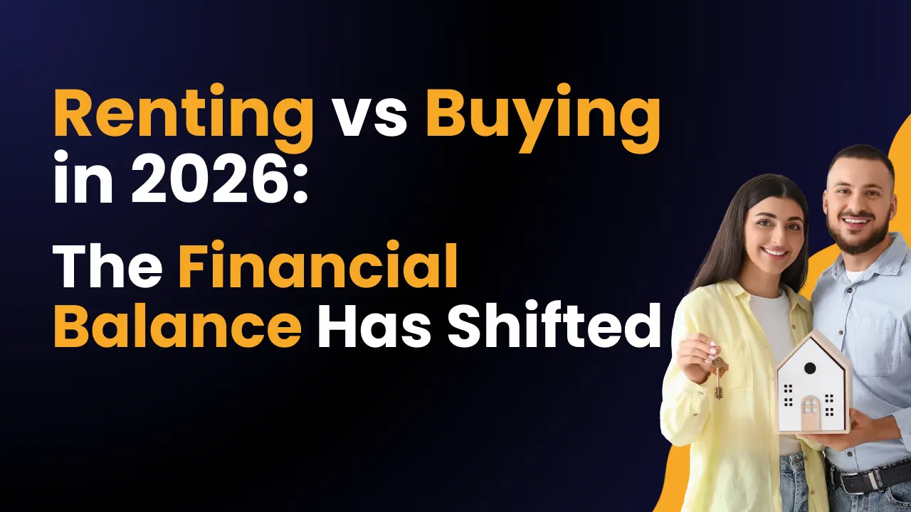 Renting vs Buying a Home in the UK 2026: Which Is Better for You?